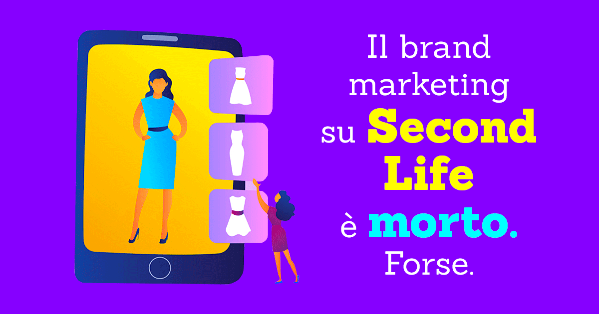 Il brand marketing su Second Life è morto. Forse.