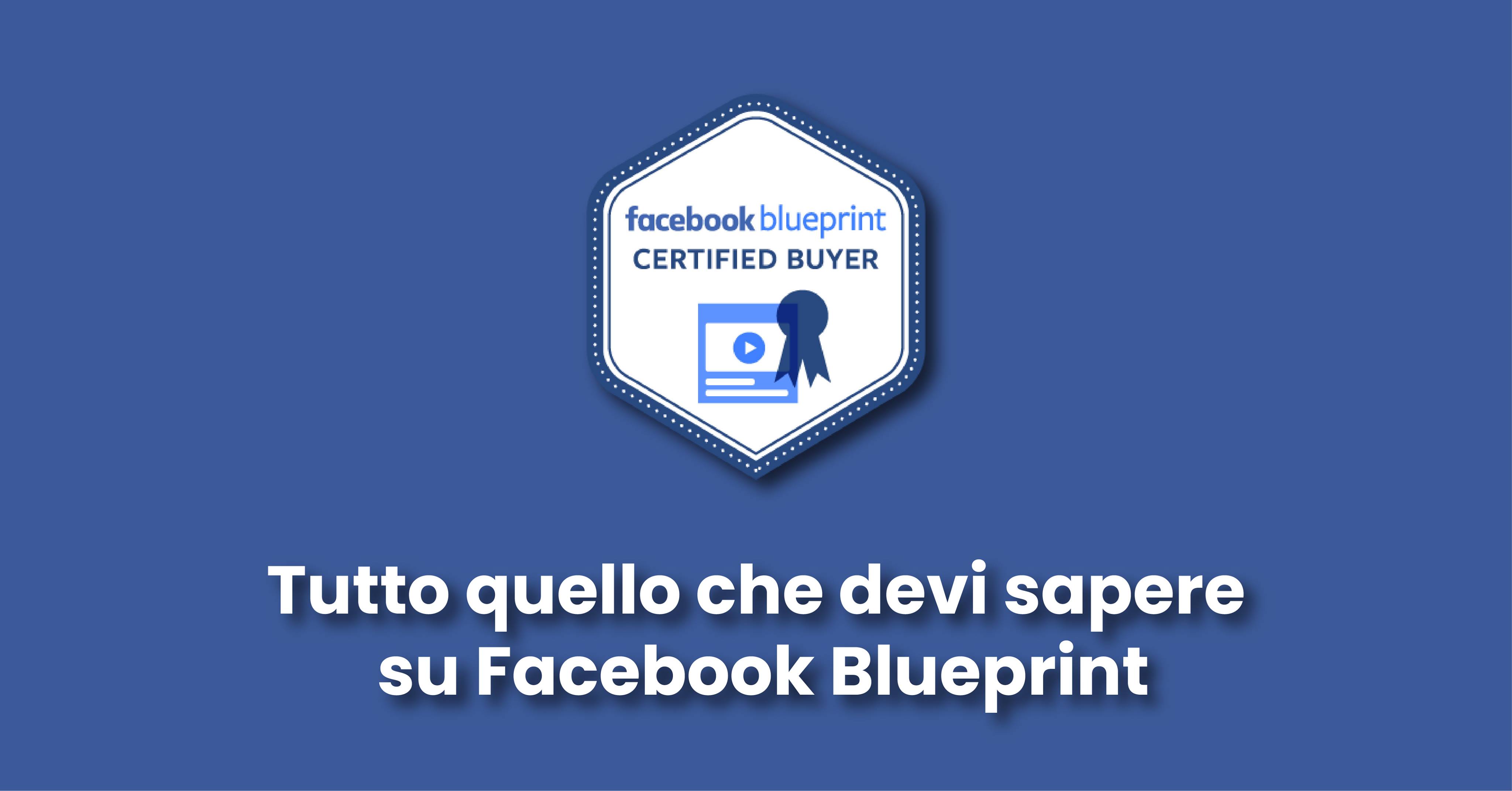 Certificazione Facebook Blueprint: cos'è e quando prenderla?