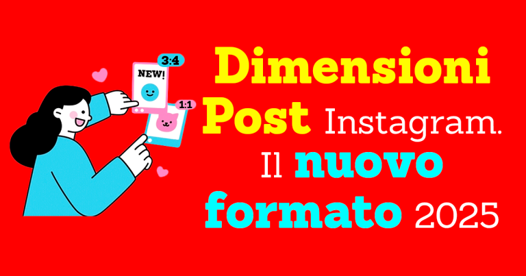 Dimensioni Post Instagram. Il nuovo formato 2025